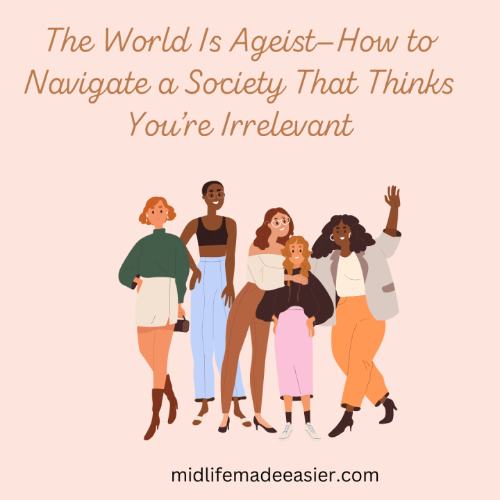 The World Is Ageist—How to Navigate a Society That Thinks You’re ...